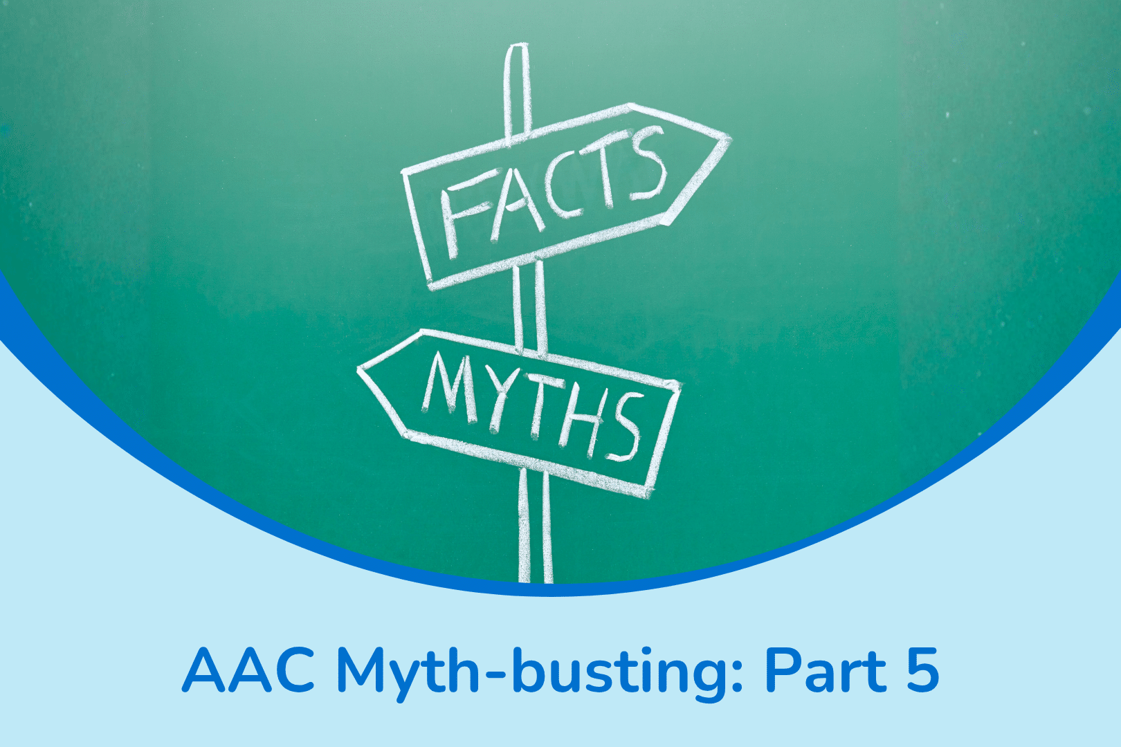 AAC Myth-Busting Series: Part 5