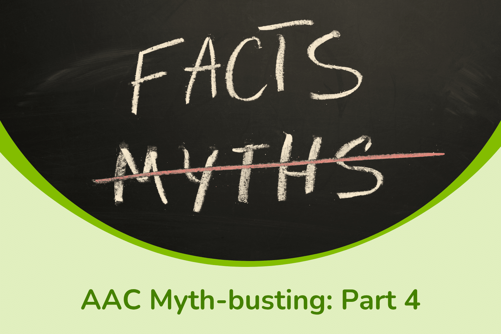 AAC Myth-Busting Series: Part 4
